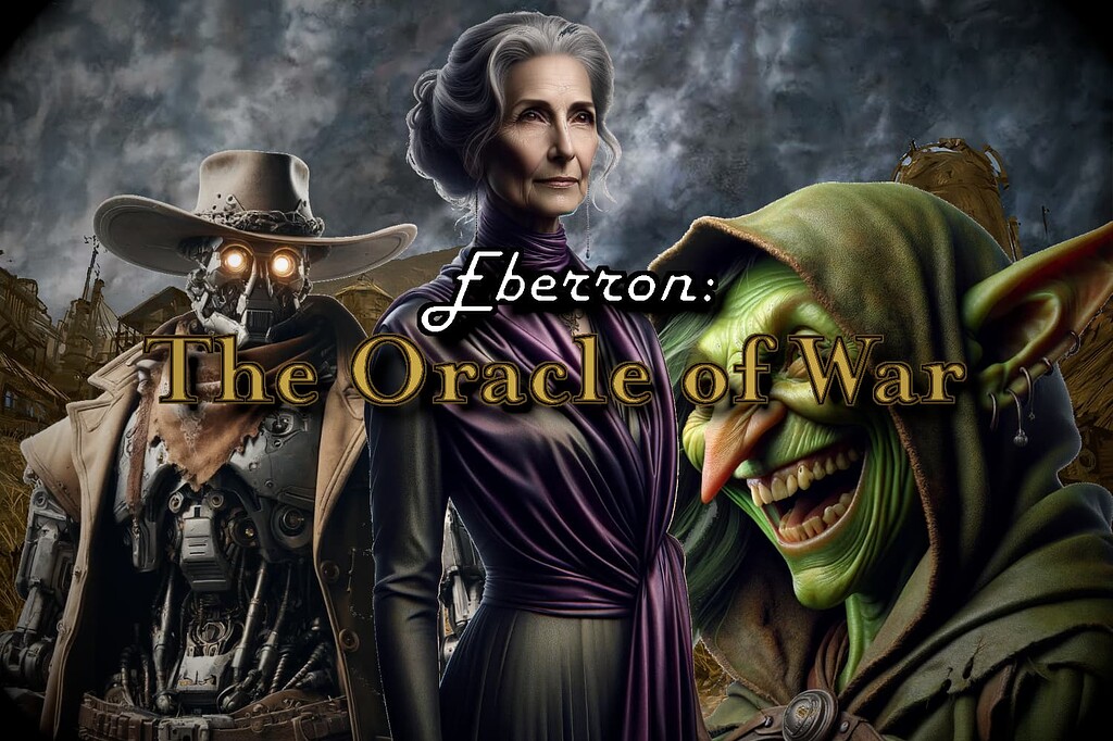 The Oracle of War | Level 1-20 Arcanapunk Campaign Set in Eberron [Paid ...